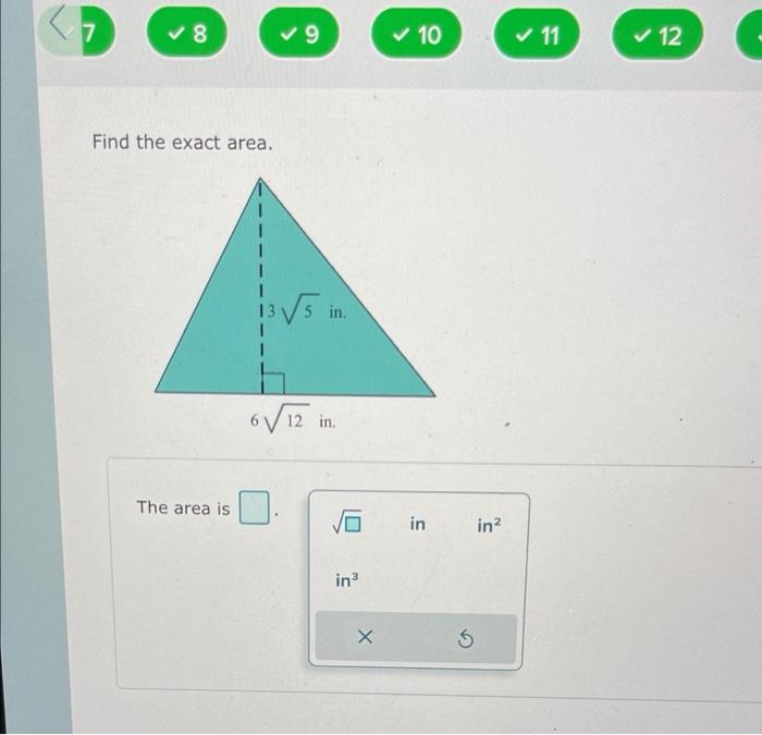 Solved 7 8 Find the exact area. The area is 13 9 5 in. | Chegg.com