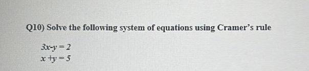 Solved Q10) Solve the following system of equations using | Chegg.com