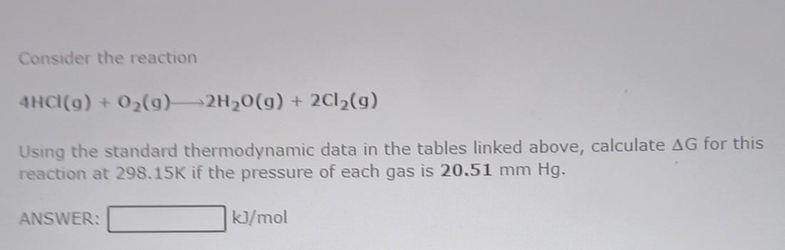 Solved Consider the reaction 4HCl(g)+O2( g) 2H2O(g)+2Cl2( g) | Chegg.com