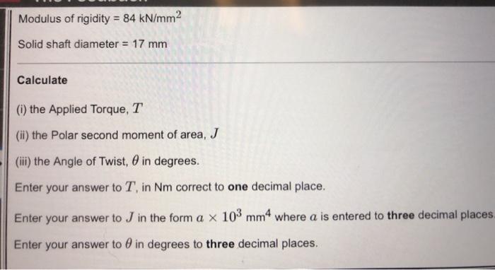 Solved Modulus of rigidity = 84 kN/mm2 Solid shaft diameter | Chegg.com