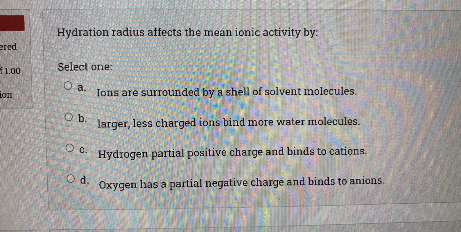 Solved Hydration radius affects the mean ionic activity by: | Chegg.com