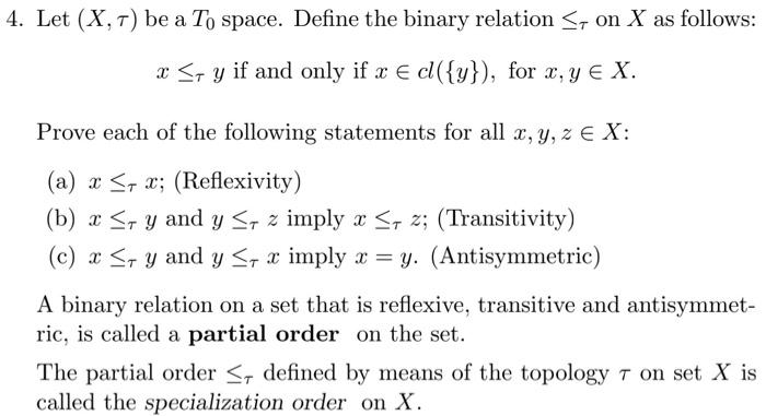 Solved 4. Let (X,τ) be a T0 space. Define the binary | Chegg.com