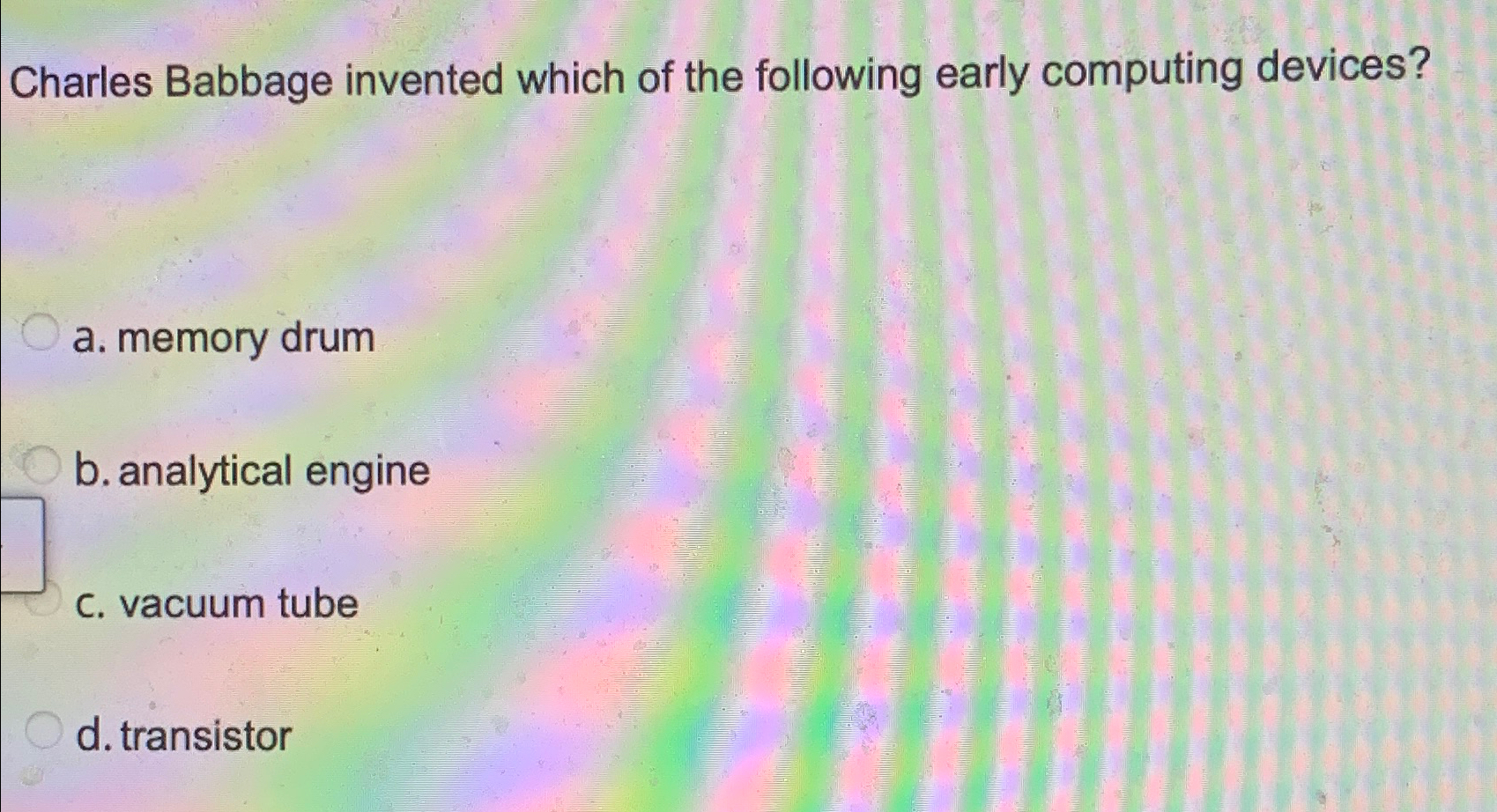 Solved Charles Babbage invented which of the following early | Chegg.com