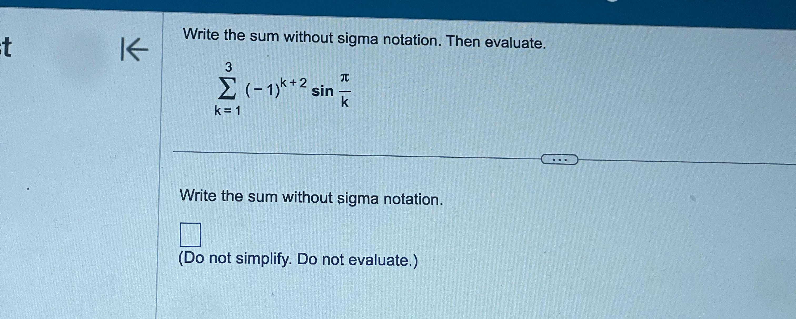 Solved Write the sum without sigma notation. Then | Chegg.com