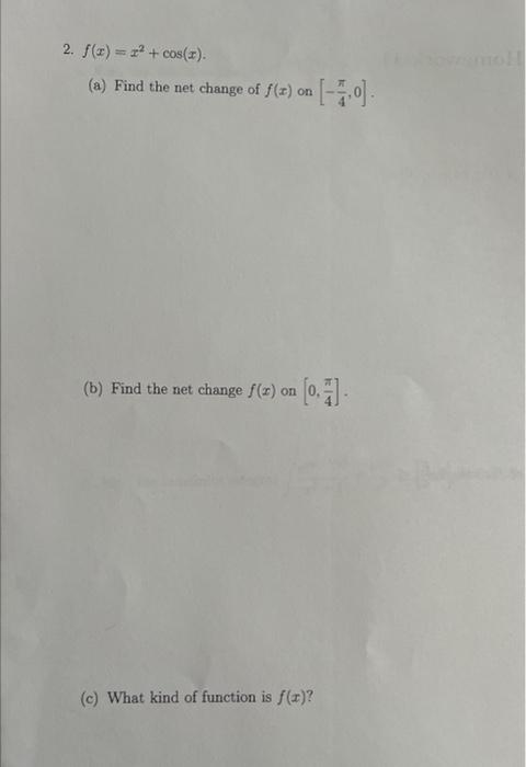 Solved 2. f(x)=x2+cos(x). (a) Find the net change of f(x) on | Chegg.com