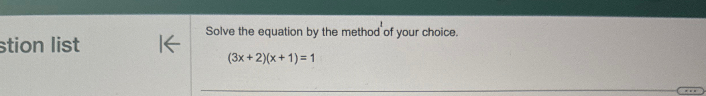 Solved stion listSolve the equation by the method of your | Chegg.com