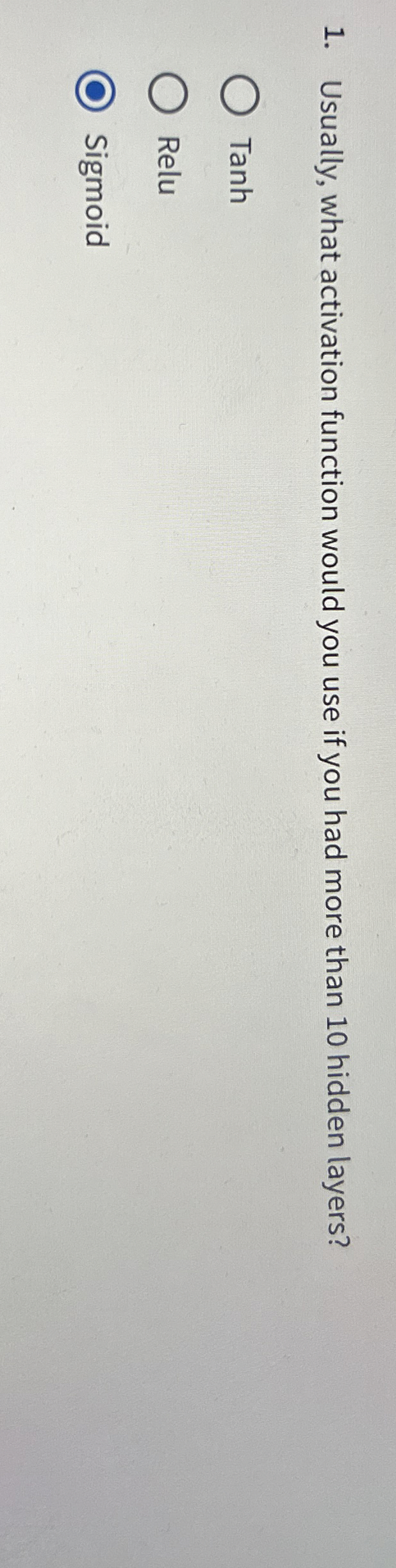 Solved Usually, what activation function would you use if | Chegg.com