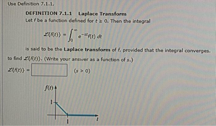 Solved Use Definition 7.1.1, DEFINITION 7.1.1 Laplace | Chegg.com Solved Use Definition 7.1.1, DEFINITION 7.1.1 Laplace | Chegg.com