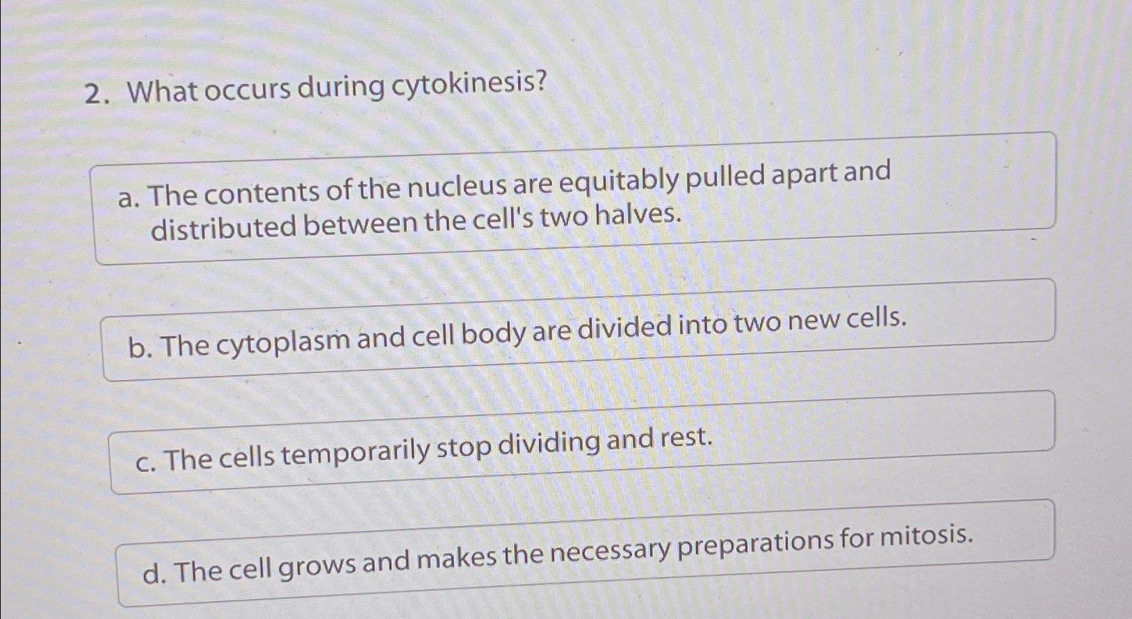 Solved What occurs during cytokinesis?a. ﻿The contents of | Chegg.com