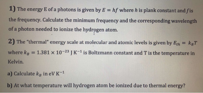 Solved 1) The energy E of a photons is given by E = hf where | Chegg.com