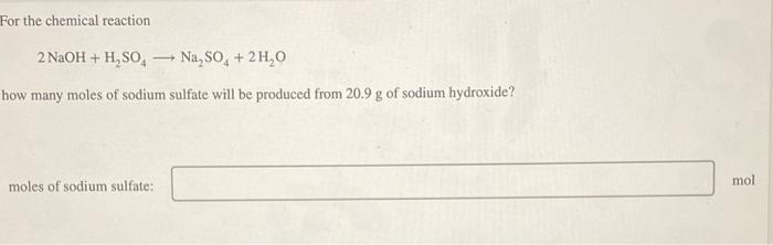 Solved For the chemical reaction 2NaOH+H2SO4 Na2SO4+2H2O how | Chegg.com