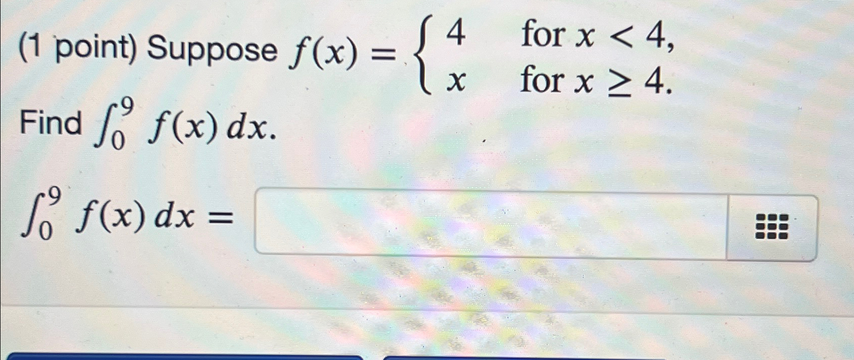 Solved Suppose f(x)={4 for x