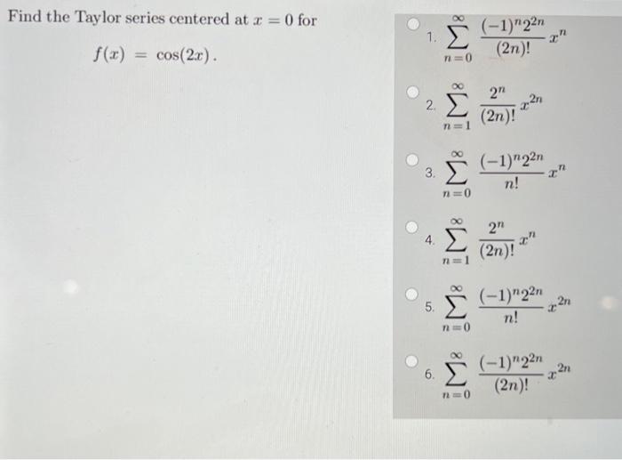 Solved Find the Taylor series centered at x=0 for | Chegg.com