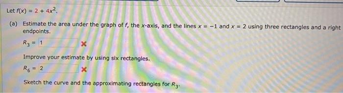 Solved Let f(x) = 2 + 4x2 (a) Estimate the area under the | Chegg.com