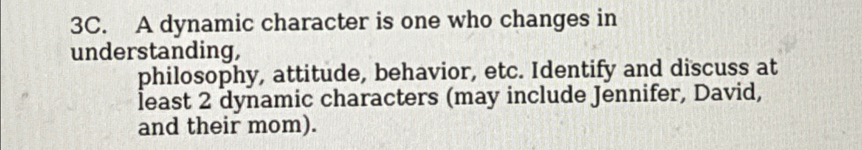 Solved 3C. ﻿A dynamic character is one who changes in | Chegg.com