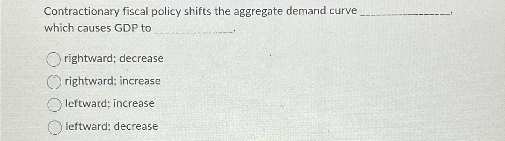 Solved Contractionary fiscal policy shifts the aggregate | Chegg.com