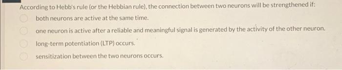 Solved According to Hebb's rule (or the Hebbian rule), the | Chegg.com
