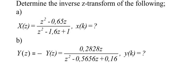 Solved Determine the inverse z-transform of the following; | Chegg.com