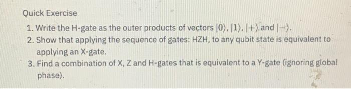 Solved Quick Exercise 1. Write the H-gate as the outer | Chegg.com