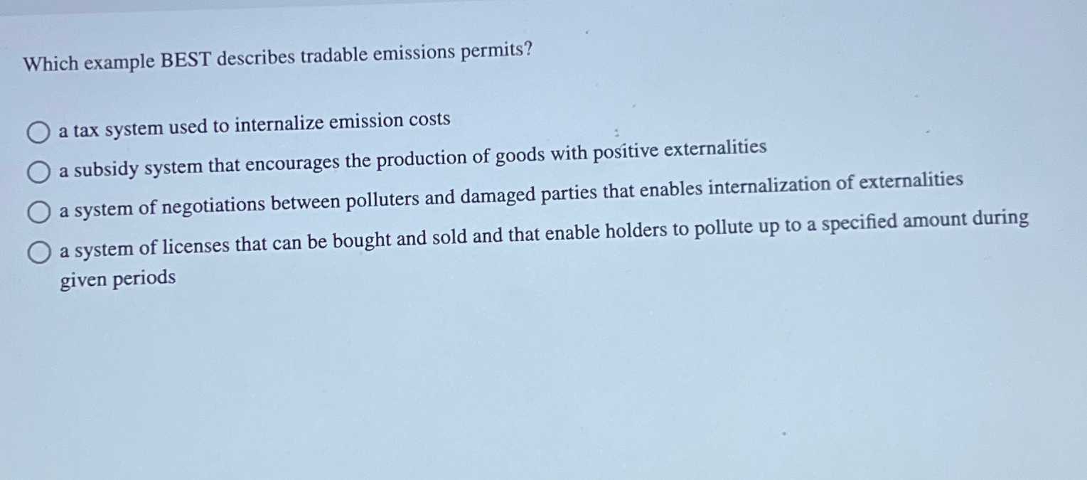 Solved Which example BEST describes tradable emissions | Chegg.com
