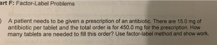 Solved art F: Factor-Label Problems A patient needs to be | Chegg.com