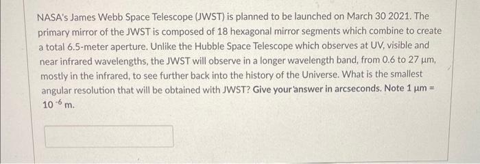 Solved NASA's James Webb Space Telescope (JWST) is planned | Chegg.com
