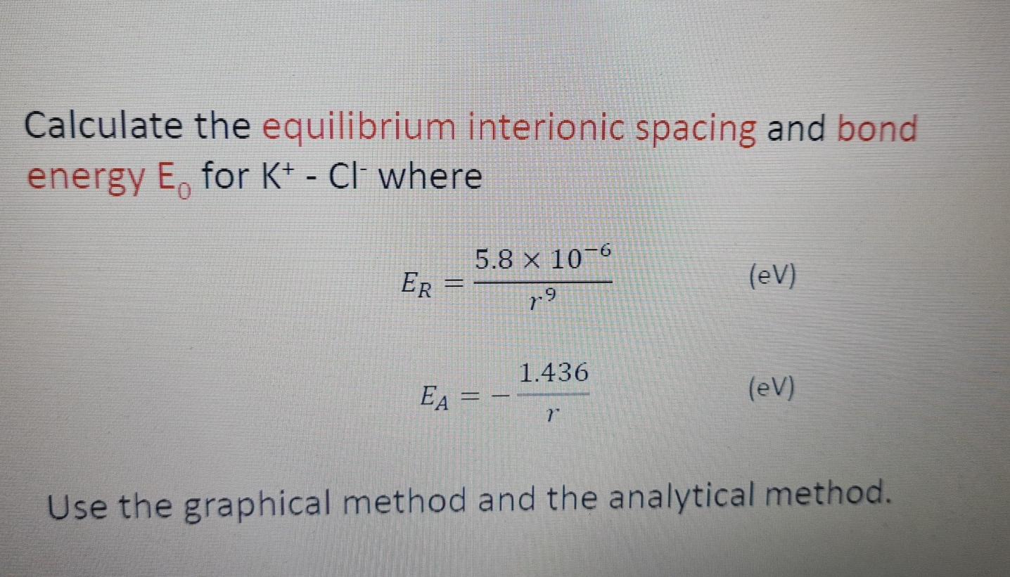 Solved Calculate the equilibrium interionic spacing and bond | Chegg.com