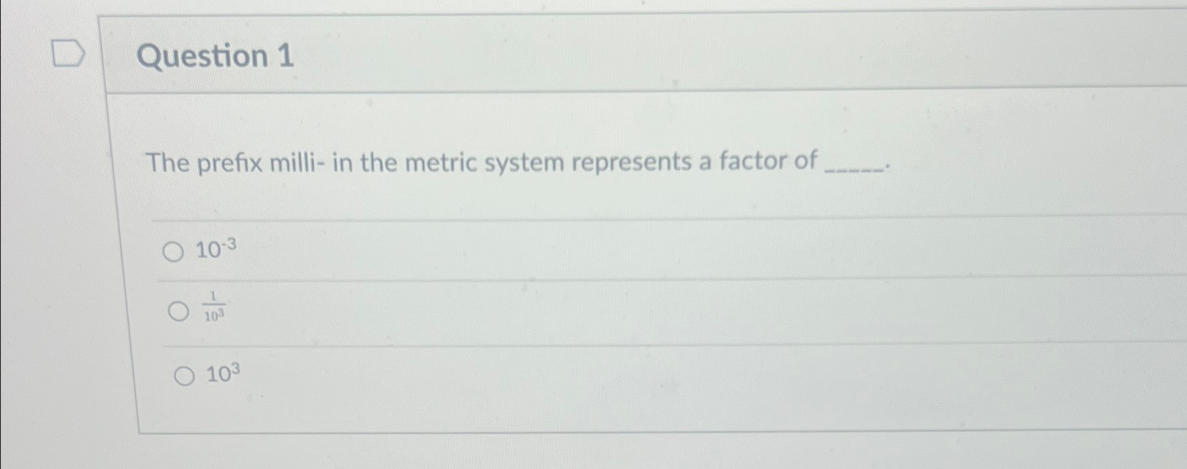 Solved Question 1The prefix milli- ﻿in the metric system | Chegg.com