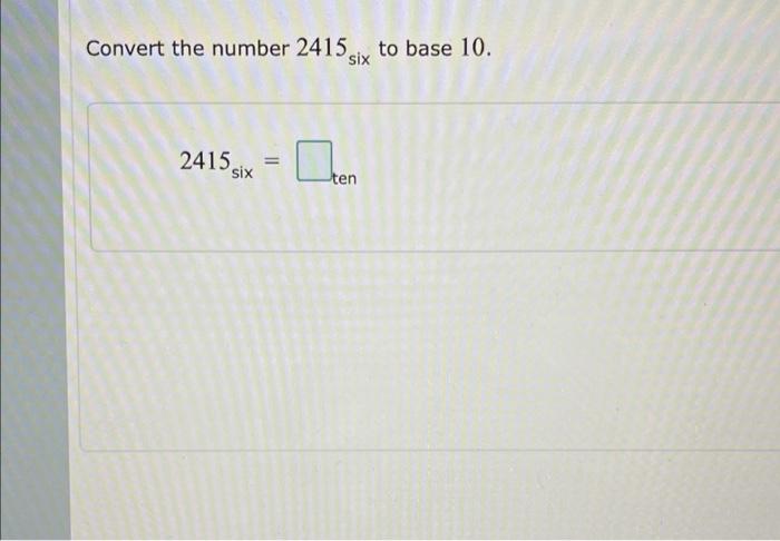 Solved Convert the number 2415cy to base 10. six 2415 six | Chegg.com