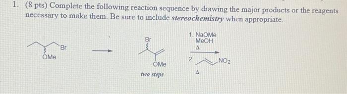 Solved ( 8 pts) Complete the following reaction sequence by | Chegg.com