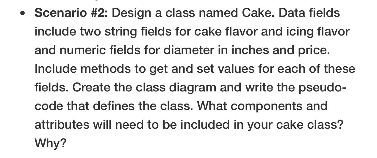 Solved Scenario #2: Design a class named Cake. Data fields | Chegg.com