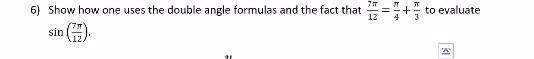 Solved 6) Show how one uses the double angle formulas and | Chegg.com