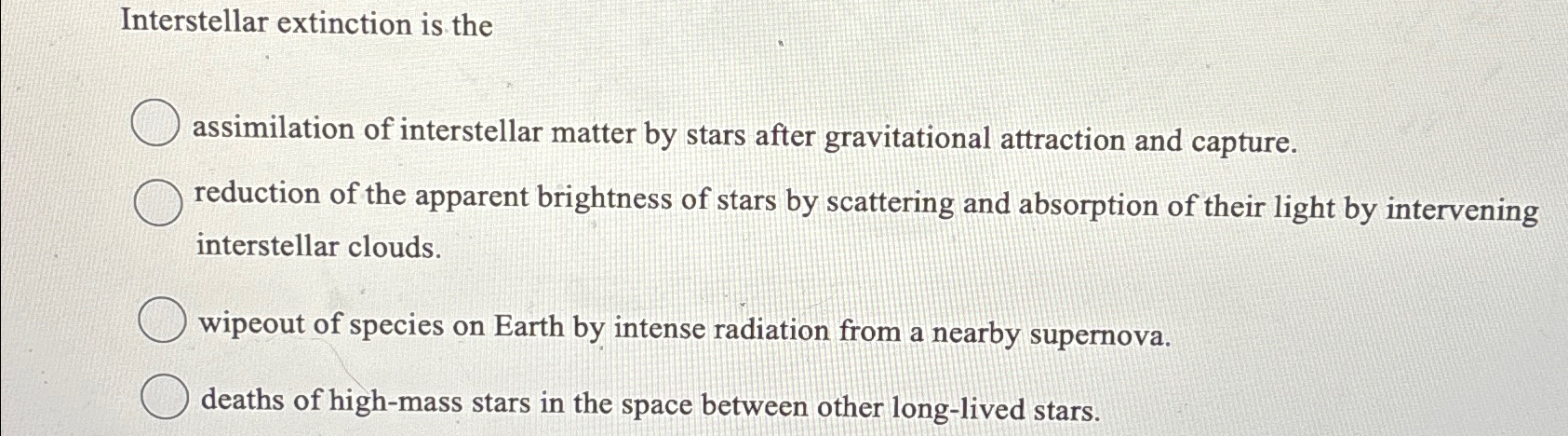 Solved Interstellar extinction is theassimilation of | Chegg.com