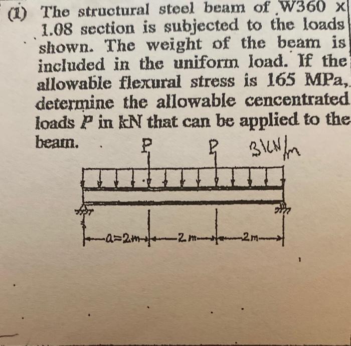 Solved (1) The structural steel beam of W360 x 1.08 section | Chegg.com