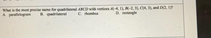 Solved What is the most precise name for quadrilateral ABCD | Chegg.com