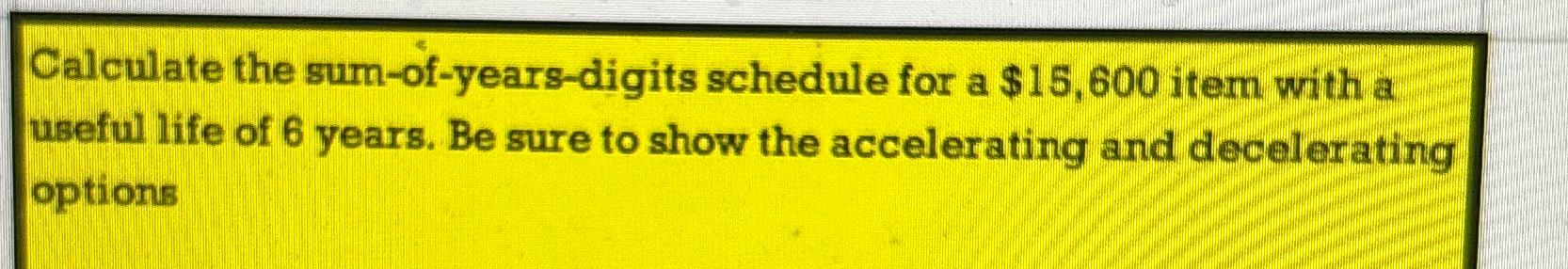 Solved Calculate the sum-of-years-digits schedule for a | Chegg.com