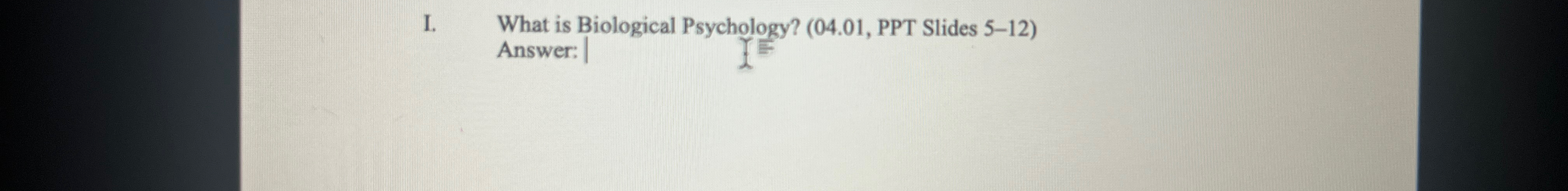 Solved I. What is Biological Psychology? (04.01, ﻿PPT Slides | Chegg.com