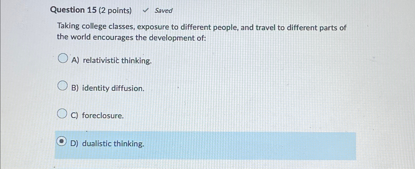 Solved Question 15 (2 points) SavedTaking college | Chegg.com Solved Question 15 (2 points) SavedTaking college | Chegg.com