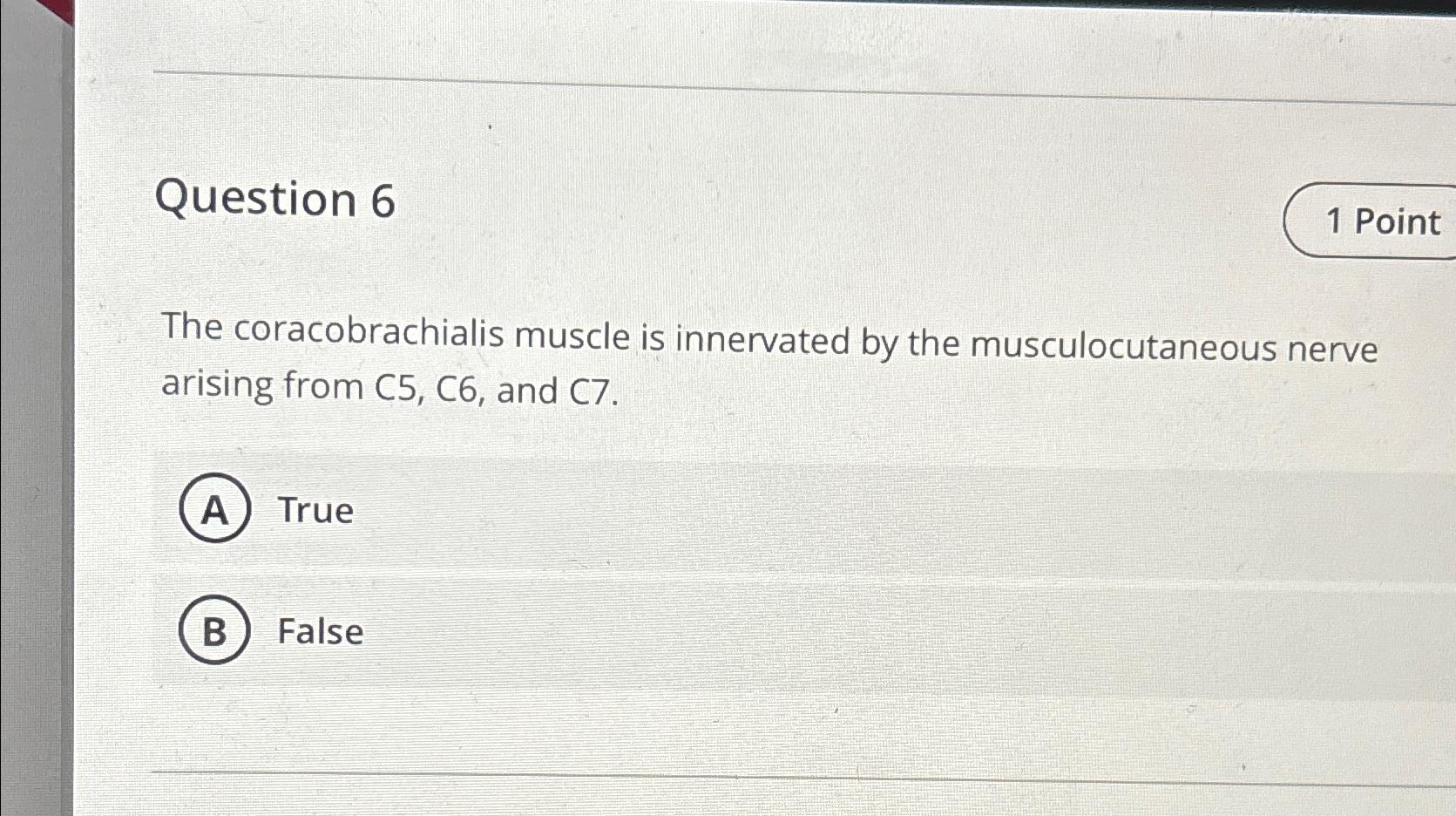 Solved Question 6The coracobrachialis muscle is innervated | Chegg.com