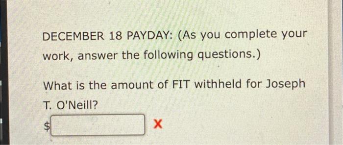 DECEMBER 18 PAYDAY: (As you complete your work, | Chegg.com