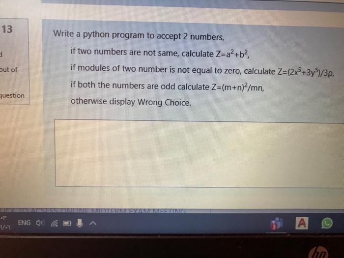 Solved 13 Write a python program to accept 2 numbers, if two | Chegg.com