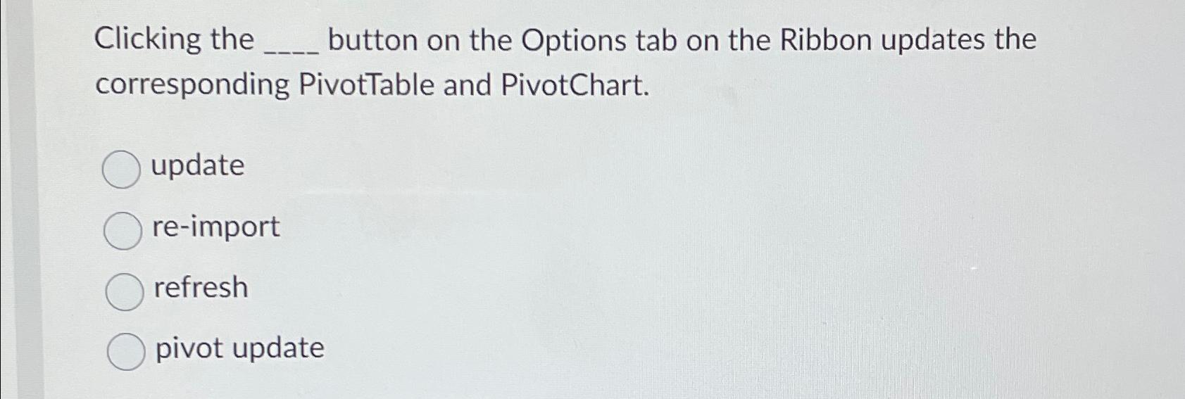 Solved Clicking the button on the Options tab on the Ribbon | Chegg.com