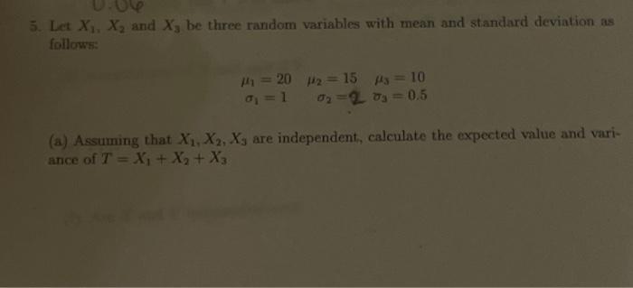 Solved 5. Let X1,X2 and X3 be three random variables with | Chegg.com