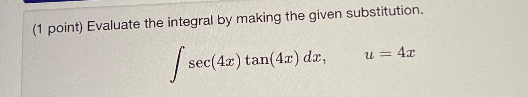 Solved Evaluate the integral by making the given | Chegg.com