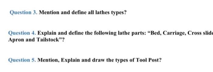 Solved Question 3. Mention and define all lathes types? | Chegg.com