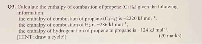 Solved Q3. Calculate the enthalpy of combustion of propene | Chegg.com
