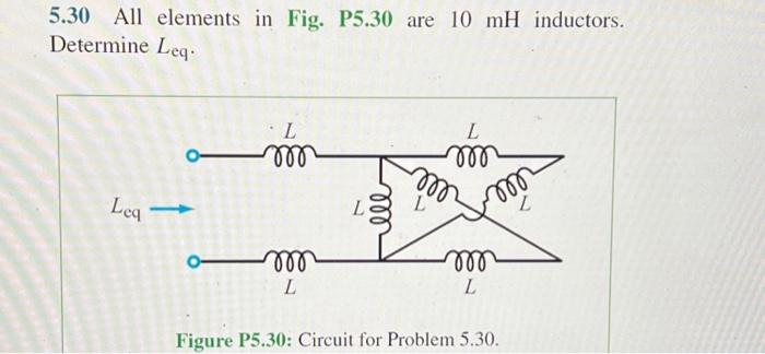 Solved 5.30 All elements in Fig. P5.30 are 10 mH inductors. | Chegg.com