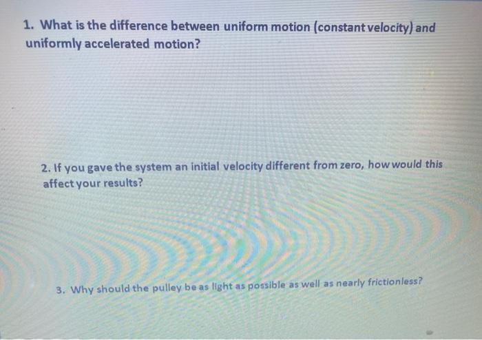 Solved 1. What is the difference between uniform motion | Chegg.com