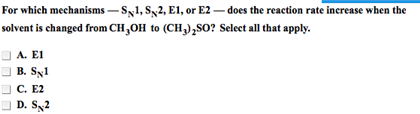 Solved For which mechanisms - SN1, SN2, E1, or E2 - does | Chegg.com