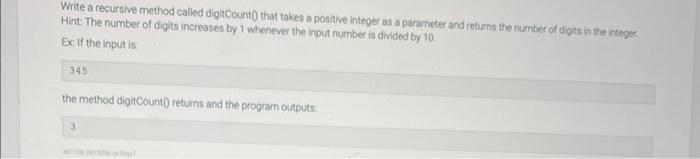Solved Write A Recursive Method Called Digitcount 0 That 